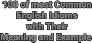 100 of most Common English Idioms | Library & Information Management