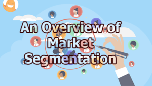 An Overview of Market Segmentation | Library & Information Management