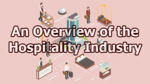 An Overview of the Hospitality Industry - Library & Information Management