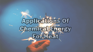 Applications of Chemical Energy for Heat | Library & Information Management