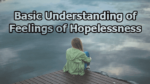 Basic Understanding of Feelings of Hopelessness - Library & Information ...