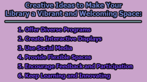 Creative Ideas to Make Your Library a Vibrant and Welcoming Space