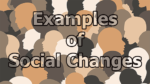 Examples of Social Changes - Library & Information Management