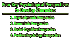 Four Key Psychological Perspectives to Develop Character - Library ...