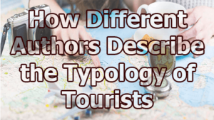 How Different Authors Describe the Typology of Tourists | limbd.org