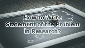How to Write Statement of the Problem in Research | limbd.org