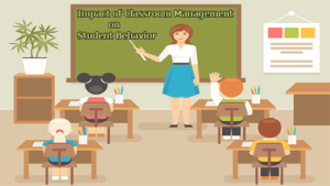 Impact of Classroom Management on Student Behavior | limbd.org