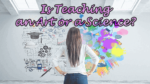 Is Teaching an Art or a Science? - Library & Information Management