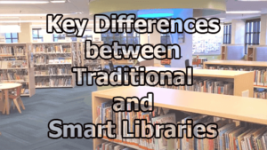 Key Differences between Traditional and Smart Libraries | limbd.org