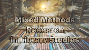 Mixed Methods Research in Library Studies | limbd.org
