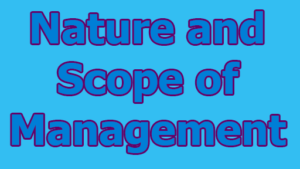 Nature and Scope of Management - Library & Information Management