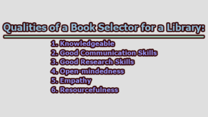Qualities of a Book Selector for a Library - Library & Information ...