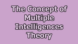 The Concept of Multiple Intelligences Theory | limbd.org
