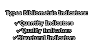 Types Bibliometric Indicators - Library & Information Management
