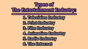 Entertainment Industry | Types of the Entertainment Industry