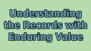 Understanding the Records with Enduring Value | limbd.org